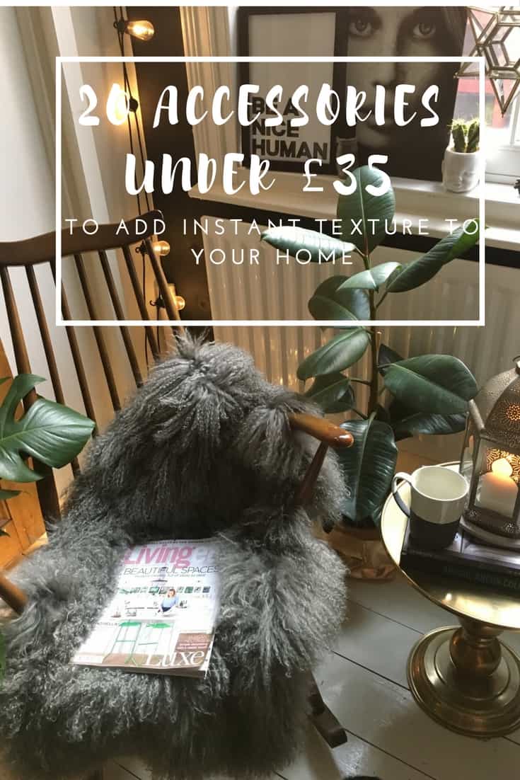 20 Accessories under £35 to add instant texture to your home - Kerry ...